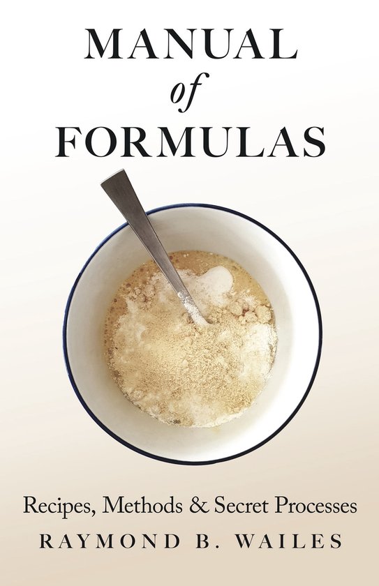 Manual of Formulas - Recipes, Methods & Secret Processes (ebook ...