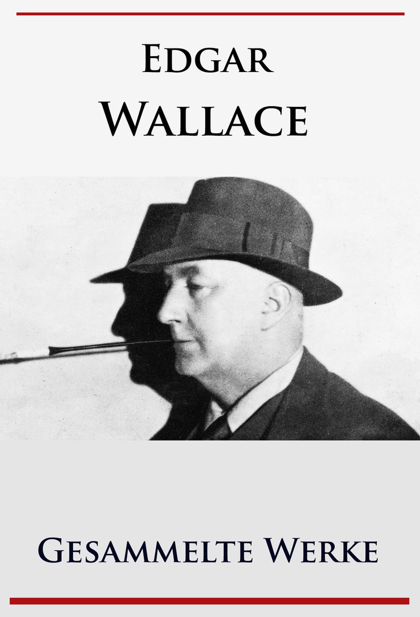 Edgar Wallace - Gesammelte Werke (ebook), Edgar Wallace | 9783960552215 ...