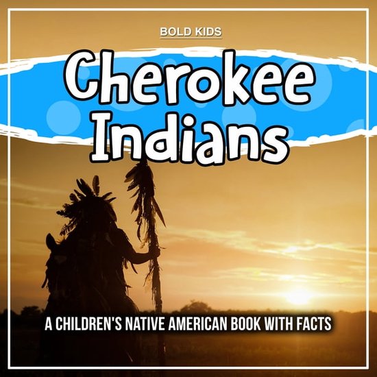 Cherokee Indians: A Children's Native American Book With Facts (ebook ...