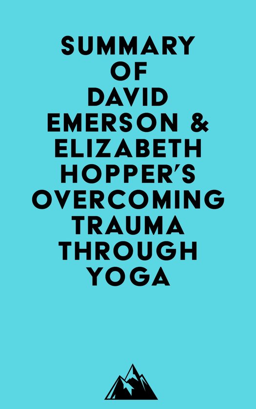 Summary of David Emerson & Elizabeth Hopper 's Overcoming Trauma ...