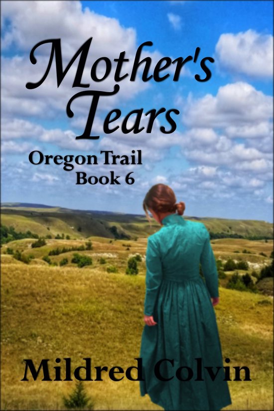 Oregon Trail - Mother's Tears (ebook), Mildred Colvin | 9781005165406 ...