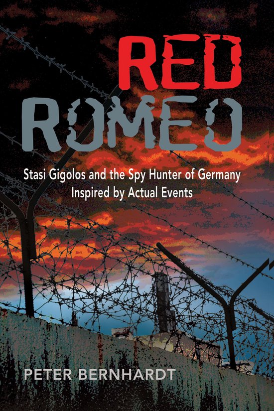 Red Romeo: Stasi Gigolos and the Spy Hunter of Germany (ebook), Peter ...