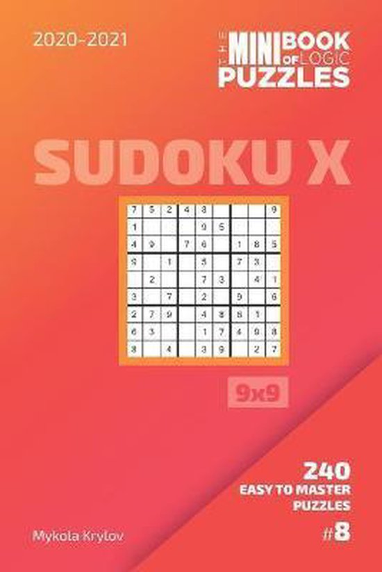 Sudoku X Puzzle Book 9x9-The Mini Book Of Logic Puzzles 2020-2021 ...