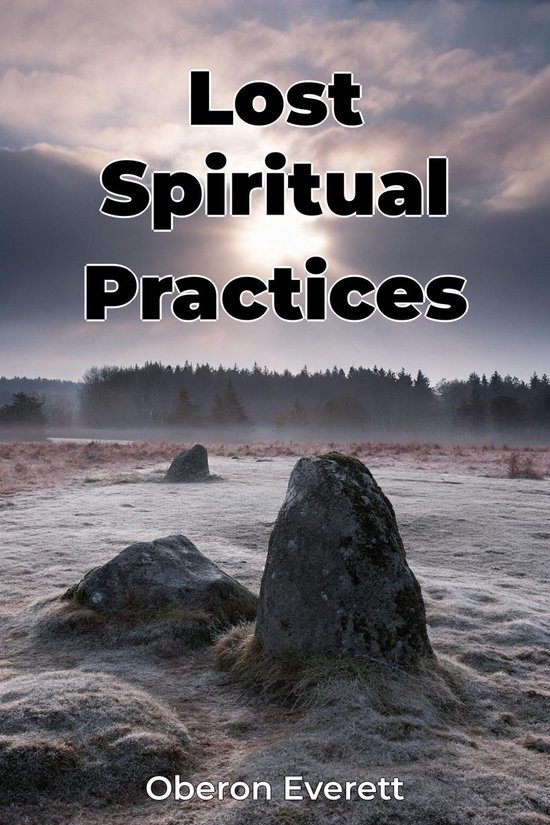 Lost Spiritual Practices (ebook), Oberon Everett | 9788233961770 ...