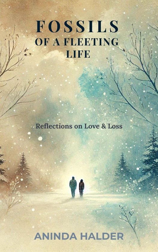 Fossils of a fleeting life (ebook), Aninda Halder | 9798230724544 ...