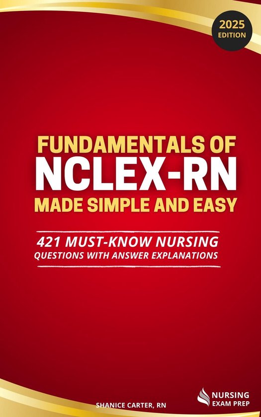 Fundamentals of NCLEX Made Simple and Easy (ebook), Shanice Carter ...