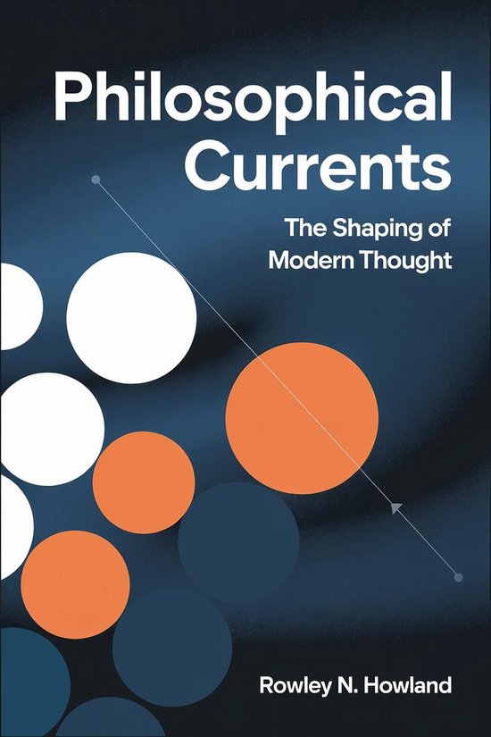 Philosophical Currents: The Shaping of Modern Thought (ebook), Rowley N ...