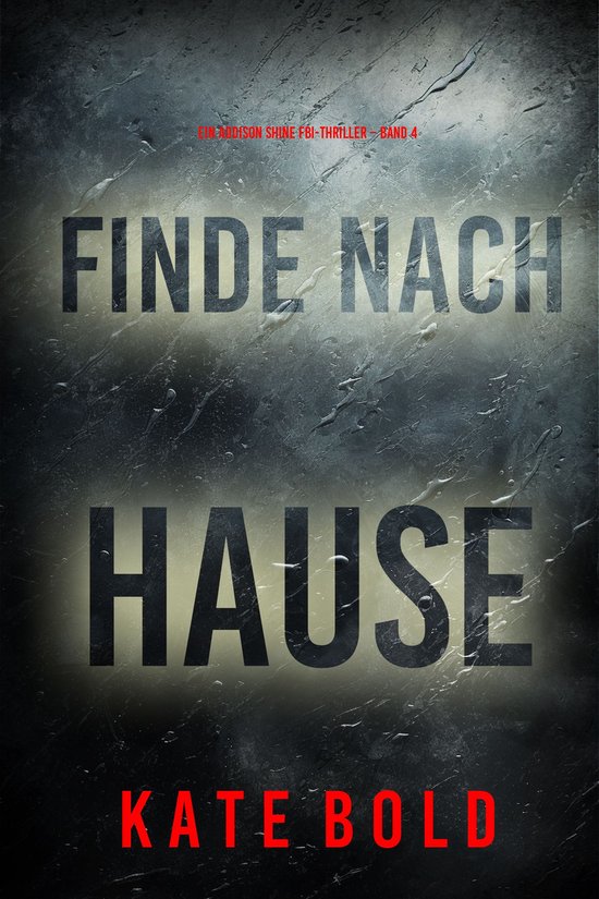 Ein Addison Shine FBI-Thriller 4 - Finde nach Hause (Ein Addison Shine FBI-Thriller... | bol