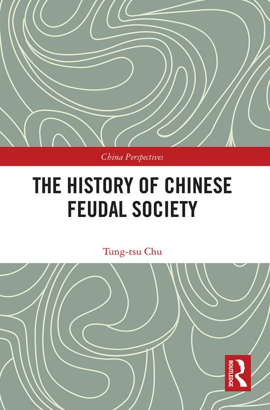 China Perspectives-The History of Chinese Feudal Society, Tung-tsu Chu ...