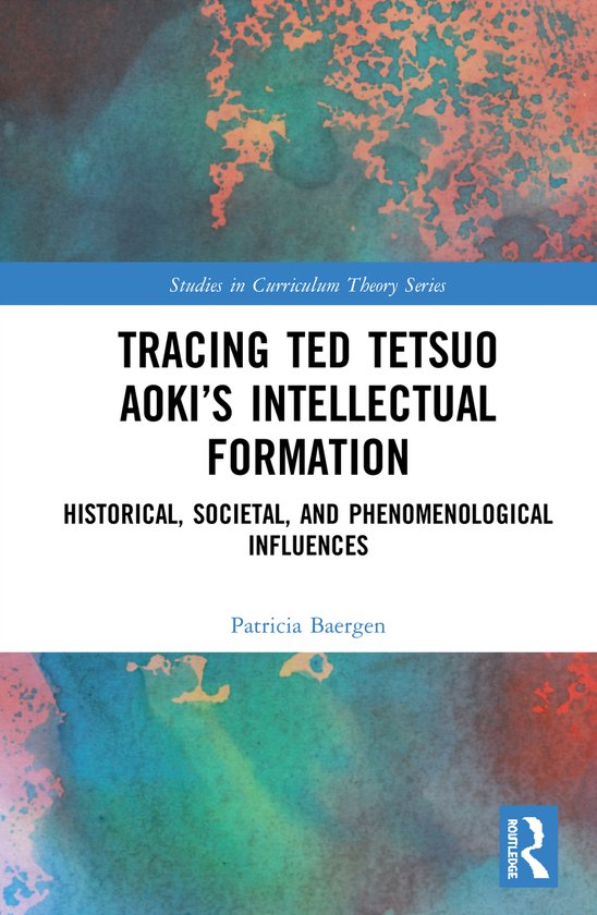 Studies in Curriculum Theory Series- Tracing Ted Tetsuo Aoki’s ...