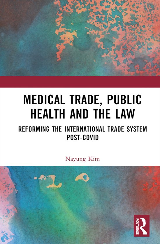 Medical Trade, Public Health, and the Law | 9781032395197 | Nayung Kim ...