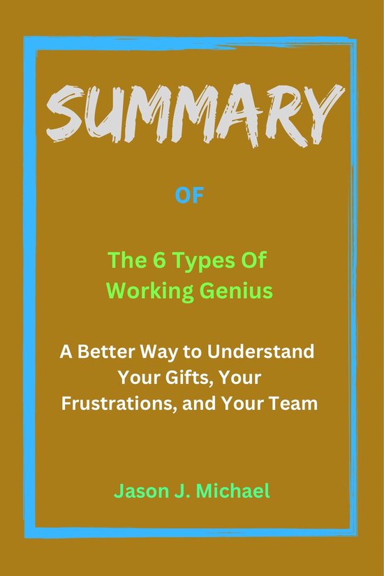 SUMMARY OF The 6 Types Of Working Genius (ebook), Jason J. Michael ...