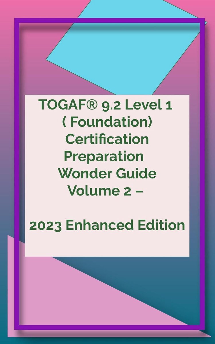 TOGAF® 9.2 Wonder Guide Series 2 - TOGAF® 9.2 Level 1 ( Foundation ...