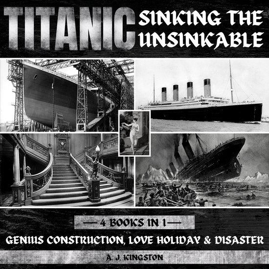 Titanic - Sinking The Unsinkable, A.J. Kingston | 9781839383366 ...