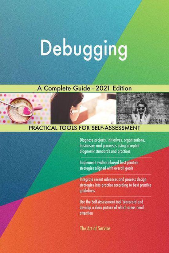 Debugging A Complete Guide - 2021 Edition (ebook), Gerardus Blokdyk ... Debugging A Complete Guide - 2021 Edition (ebook), Gerardus Blokdyk ...