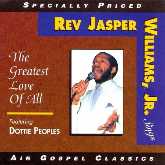 Greatest Love of All, Rev. Jasper Williams & Dottie Peoples | CD (album ...