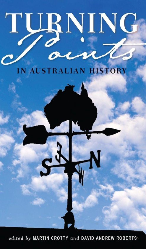 Turning Points in Australian History (ebook), Martin Crotty, David ...