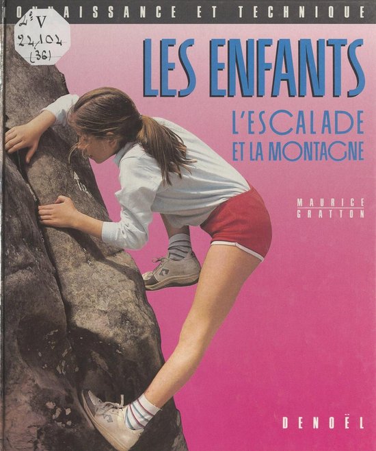 Les enfants, l'escalade et la montagne (ebook), Maurice Gratton ...