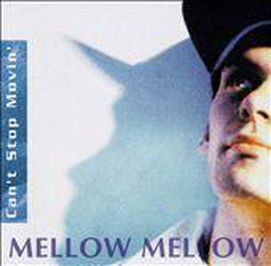 Can't Stop Movin', Mellow Mellow | CD (album) | Muziek | bol