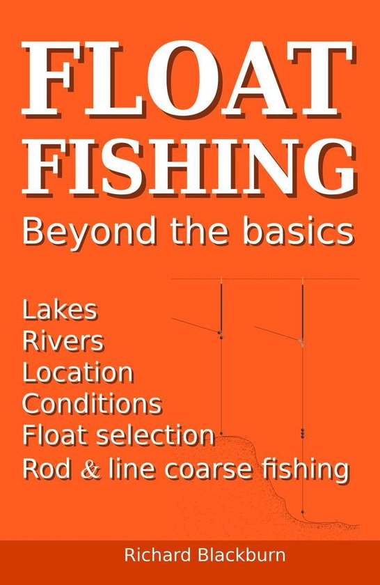 Float Fishing Beyond the Basics (ebook), Richard Blackburn | 9781838247812 | Livres | bol