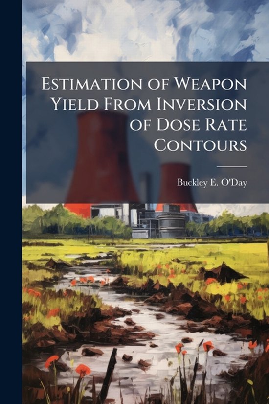 Estimation of Weapon Yield from Inversion of Dose Rate Contours ...