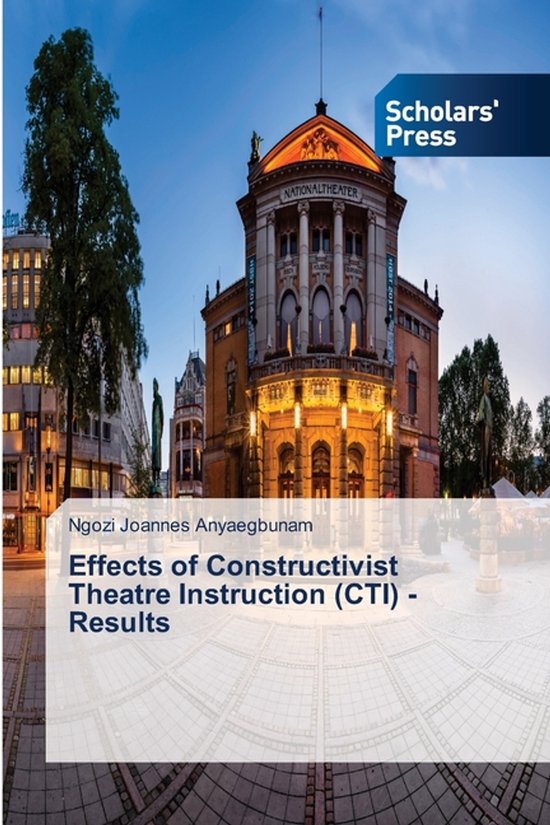 Effects of Constructivist Theatre Instruction (CTI) - Results, Ngozi ...