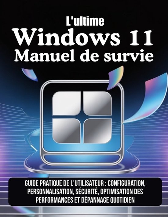 L'ultime Windows 11 Manuel de survie | 9798279124480 | Morgan V C Kade ...