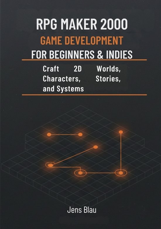 RPG Maker 2000 Game Development for Beginners & Indies, Jens Blau | 9798279022731 | Boeken | bol