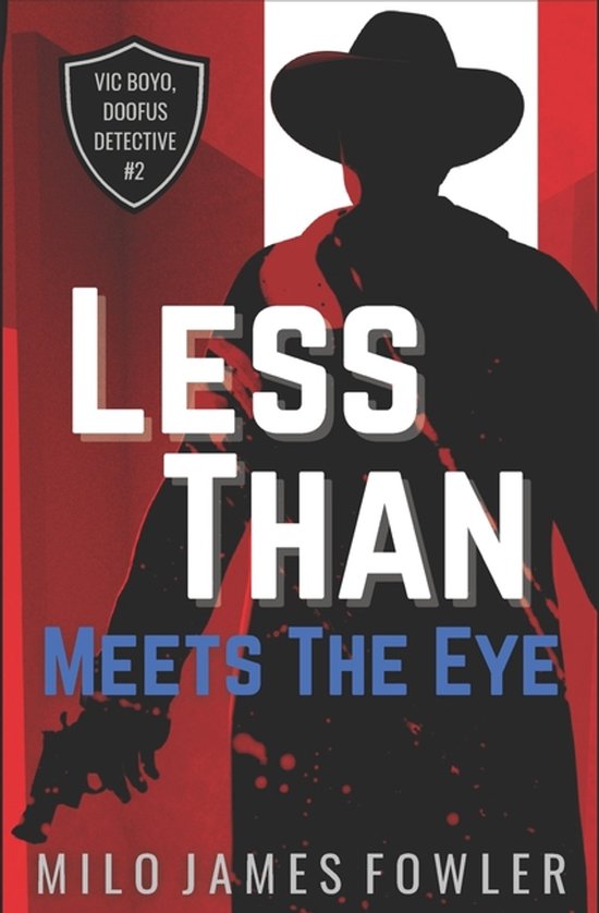 Vic Boyo, Doofus Detective- Less Than Meets The Eye, Milo James Fowler ...