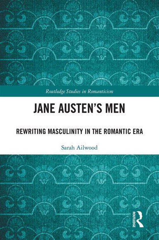 Routledge Studies in Romanticism - Jane Austen's Men (ebook), Sarah ...