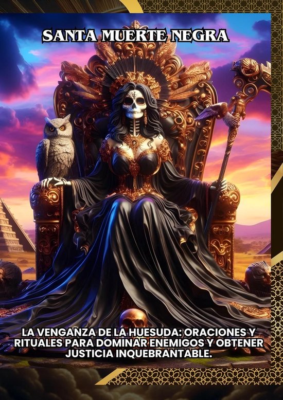 Santa Muerte Negra: La Venganza de la Huesuda: Oraciones y Rituales ...