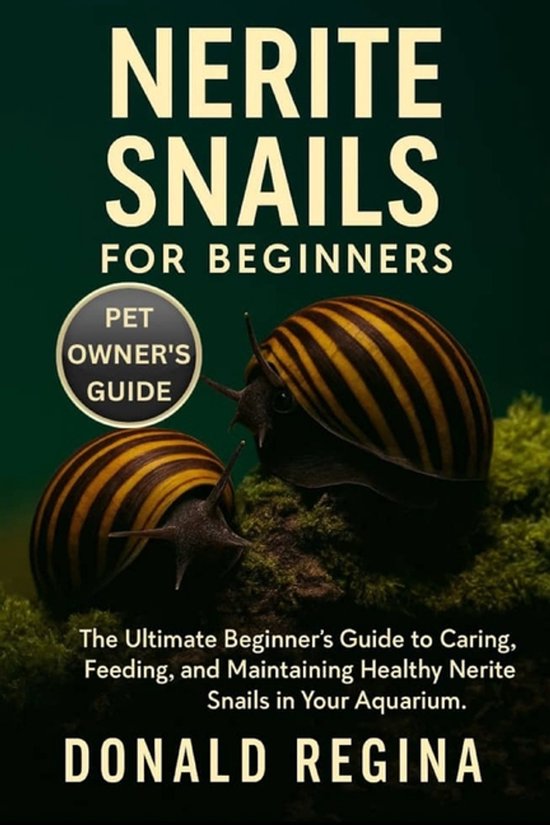 Nerite Snails for Beginners, Donald Regina | 9798274857475 | Boeken | bol