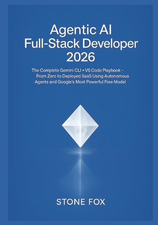 Agentic AI Full-Stack Developer 2026 | 9798275571639 | Stone Fox ...