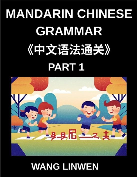 Mandarin Chinese Grammar (Part 1)- Master Mandarin Effortlessly, A ...