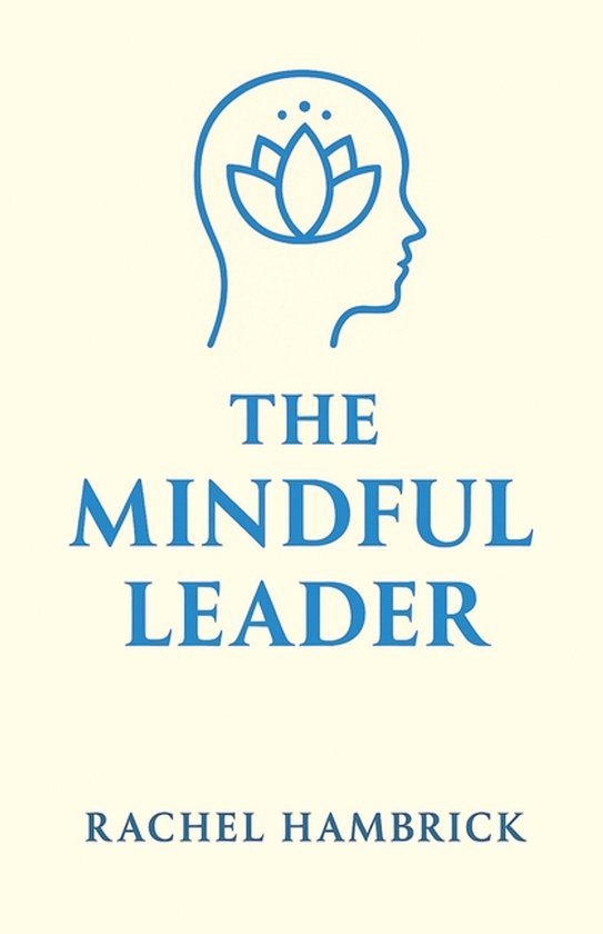 The Mindful Leader | 9798232523176 | Rachel Hambrick | Boeken | bol