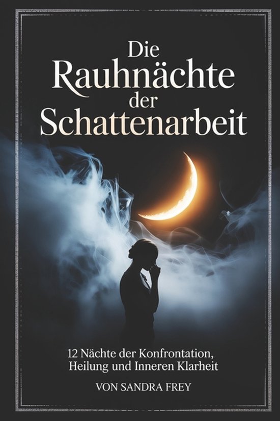 Die Magischen 12 Nächte - Die Große Rauhnächte-Reihe Von Sandra Frey ...