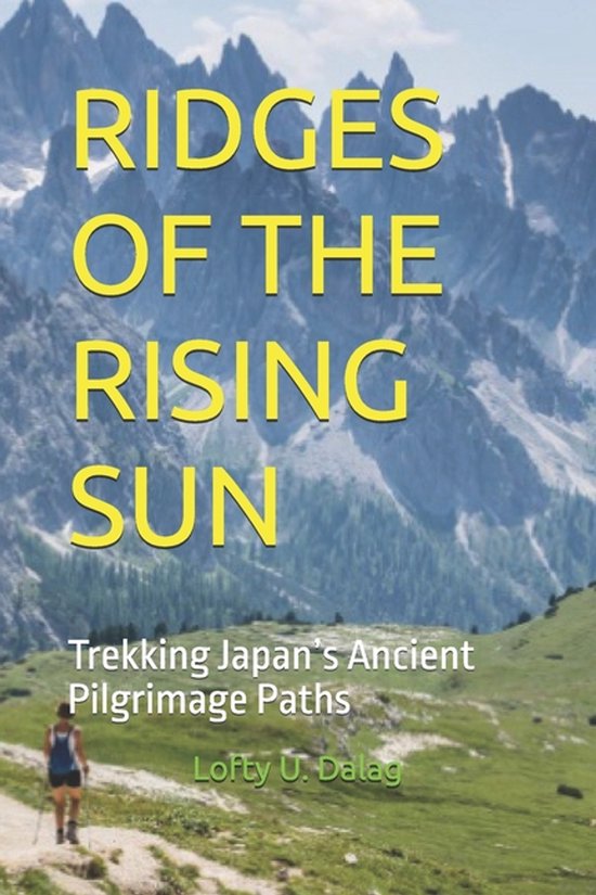 Ridges of the Rising Sun: Trekking Japan's Ancient Pilgrimage Paths ...