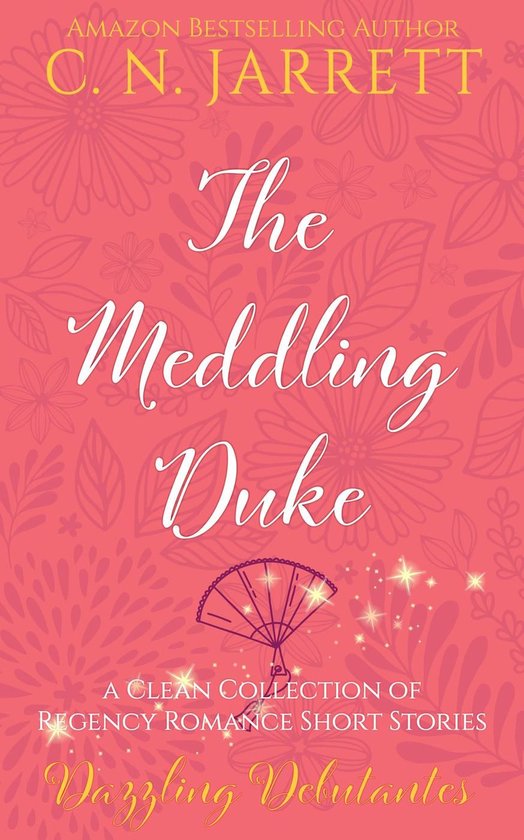 Dazzling Debutantes 0 - The Meddling Duke (ebook), C. N. Jarrett ...