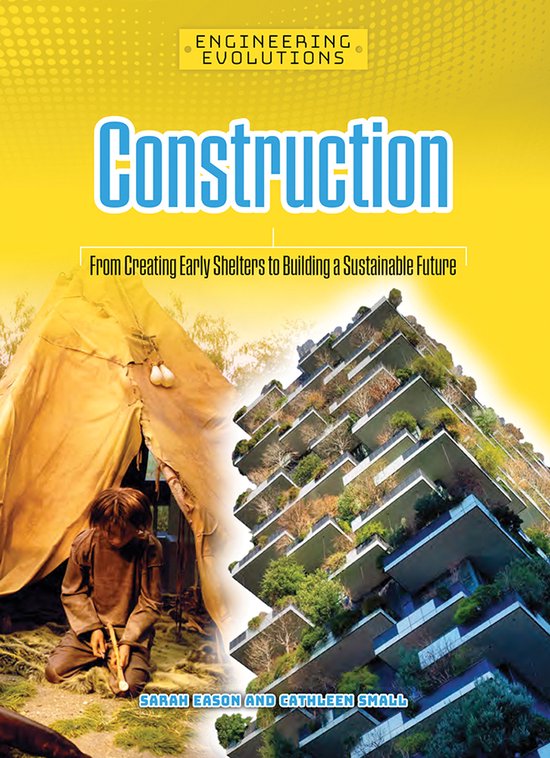 Engineering Evolutions- Construction, Sarah Eason | 9781917509084 ...