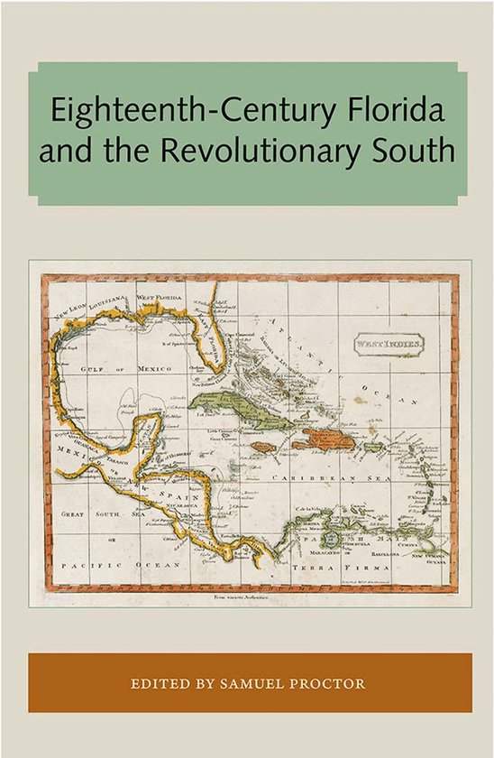 Florida and the Caribbean Open Books Series- Eighteenth-Century Florida ...