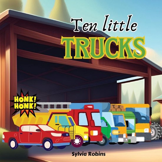 Ten Little Trucks: A Counting Book. Learn to Count from 1 to 10 for ...
