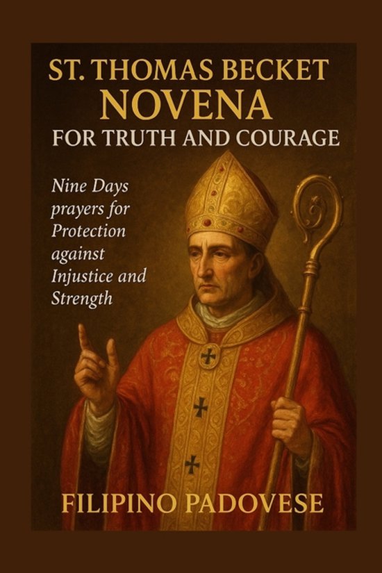 St. Thomas Becket Novena for Truth and Courage: Nine Days prayers for ...