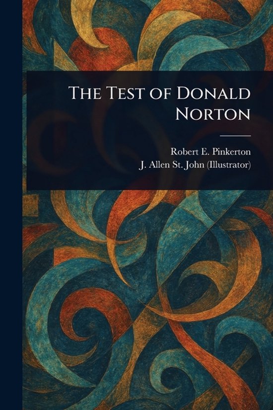 The Test of Donald Norton, Robert E (Robert Eugene) Pinkerton ...