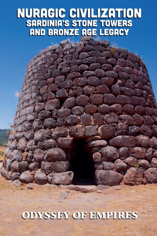Odyssey of Empires, Dynasties, and Civilizations- Nuragic Civilization ...