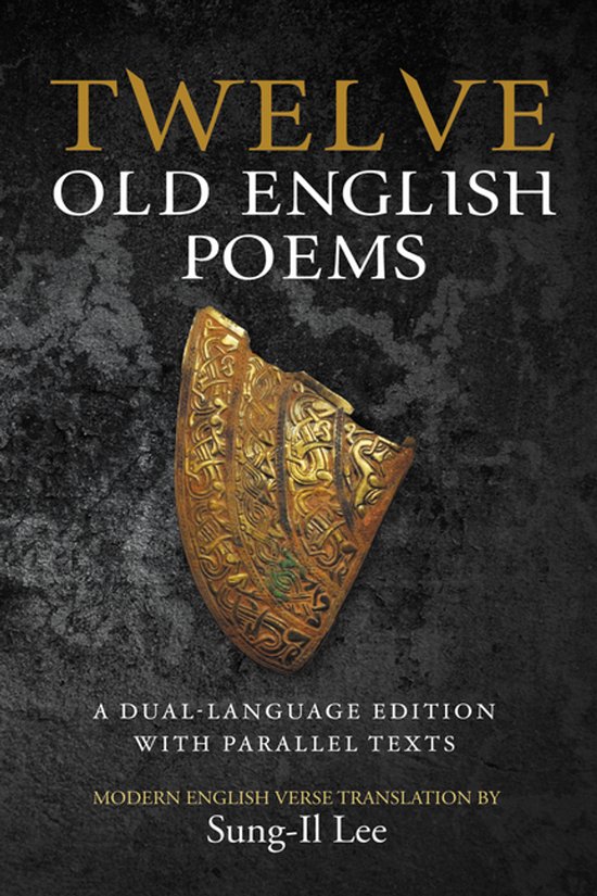 Twelve Old English Poems: A Dual-Language Edition with Parallel Texts ...