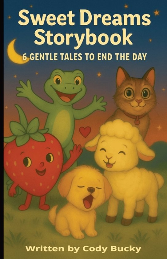 Sweet Dreams Storybook 6 Gentle Tales To End The Day: "A Collection of ...
