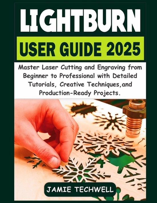 Lightburn User Guide 2025, Jamie Techwell | 9798272825872 | Boeken | bol