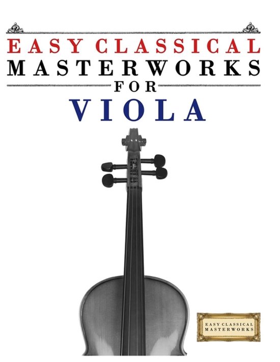 Easy Classical Masterworks for Viola, E C Masterworks | 9789974932135 ...