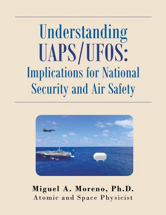 Understanding Uaps/Ufos: Implications for National Security and Air ...