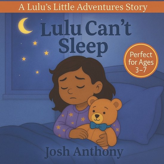 Lulu's Little Adventures- Lulu Can't Sleep, Josh Anthony ...